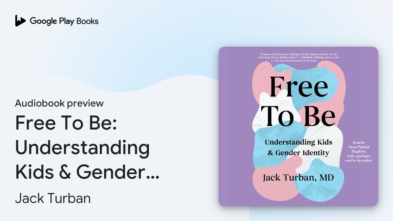Free To Be: Understanding Kids & Gender… by Jack Turban · Audiobook ...