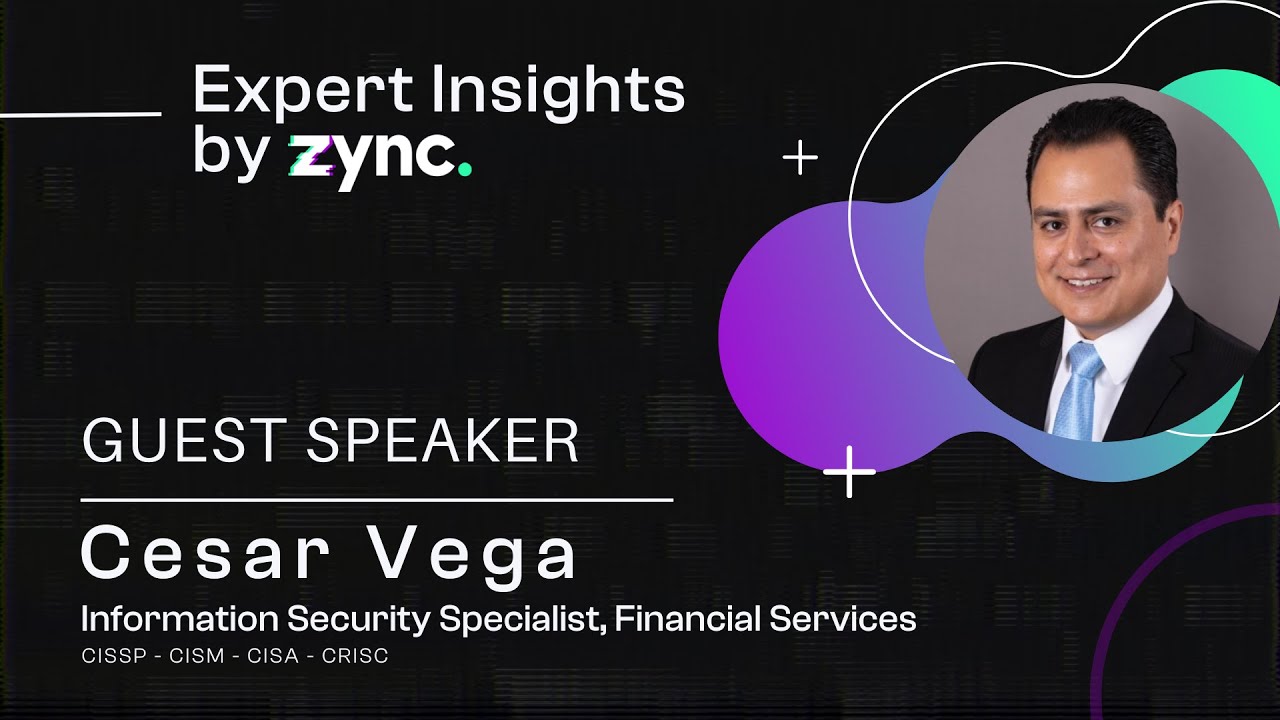 Cyber Expert Insights - Cesar Vega, Information Security Specialist ...