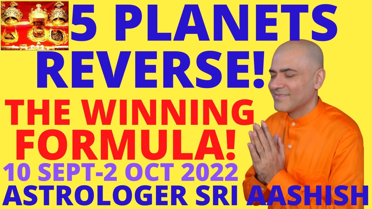 5 PLANETS REVERSE. THE WINNING FORMULA.ASTRO-VASTU EXPERT SRI AASHISH ...