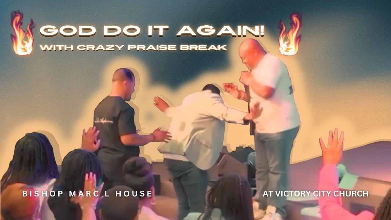 🔥God Do It Again! With Crazy Praise Break - Bishop Marc L House At ...