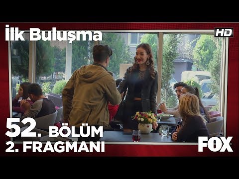 İlk Buluşma 52. Bölüm 2. Fragmanı