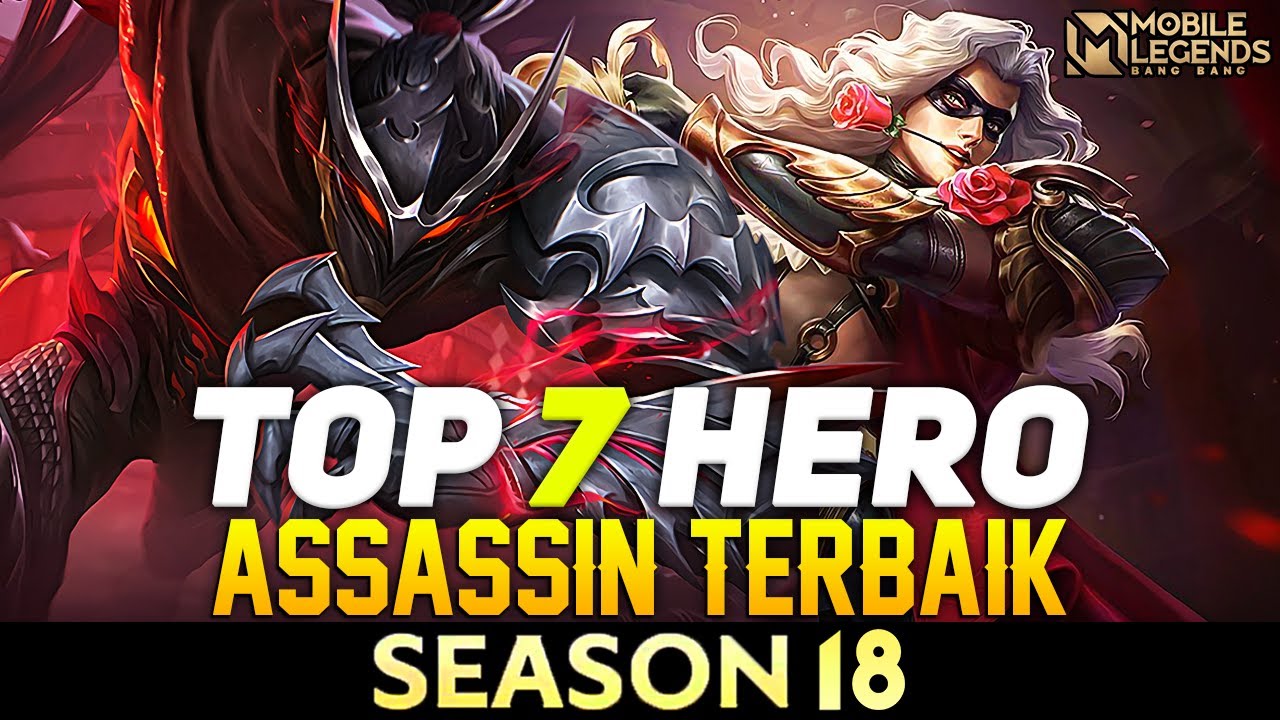 7 HERO ASSASSIN TERBAIK SEASON 18 | Mobile Legends Indonesia - YouTube