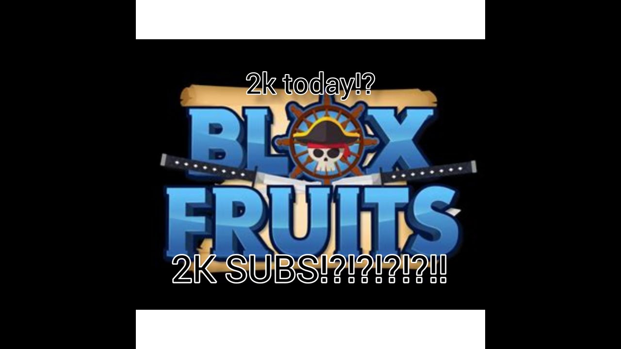 Blox Fruits Livestream! 2k subs today!? - YouTube