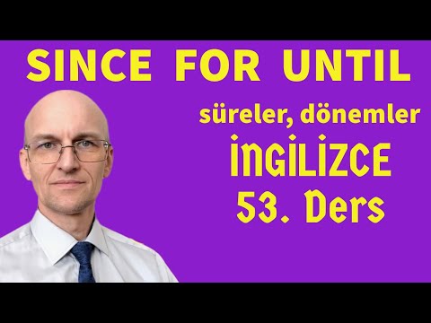 53 - Until, Since, For ... - İngilizce Basamak 53