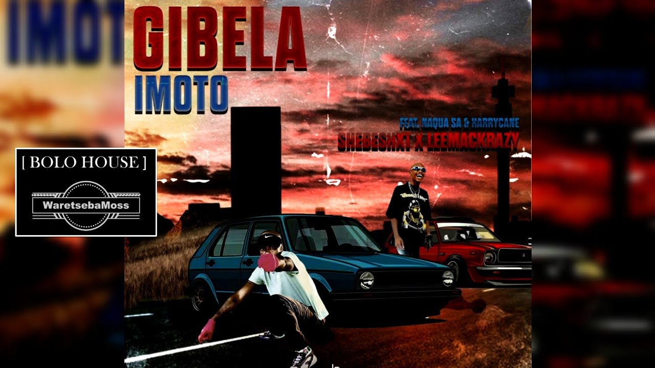Shebeshxt x Leemkrazy - Gibela Imoto Feat Naqua SA & Harrycane ...
