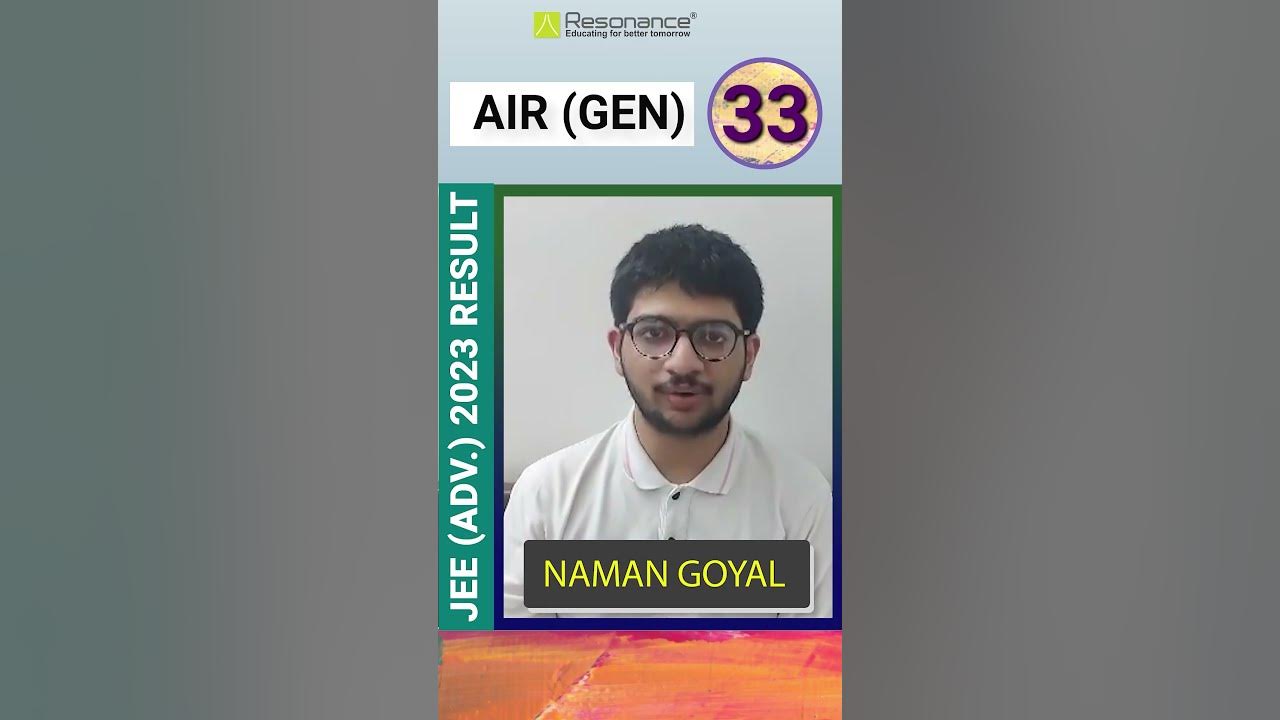 Naman Goyal (AIR 33 in JEE Advanced 2023) Shares His Experience & the Reason Behind his Success ...