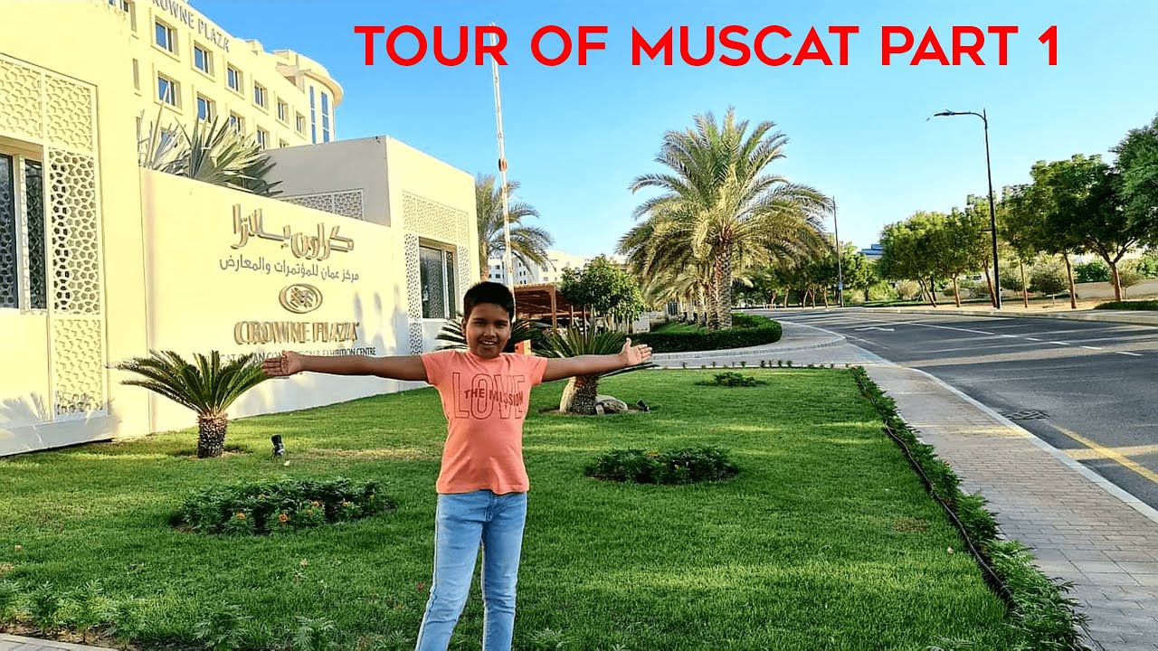 TOUR OF MUSCAT (2021) Part 1 #Muscat #Greenery #CrownePlazaMuscat - YouTube