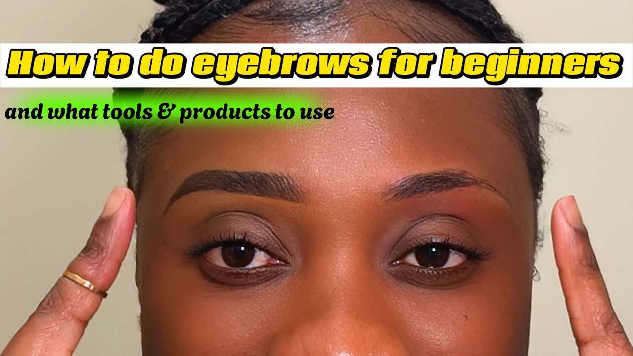 Detailed Easy and Simple Eyebrow Tutorial for Beginners |Aba Ampong ...