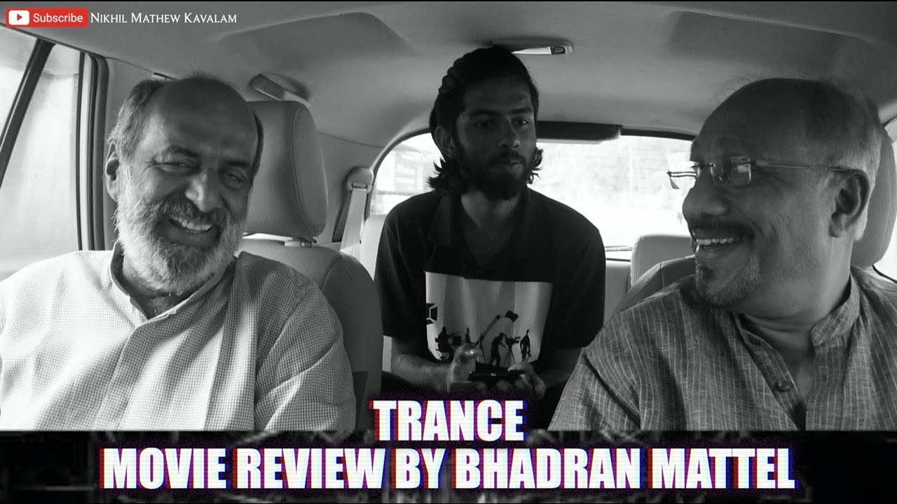 Trance Movie Review by Director Bhadran Mattel - YouTube