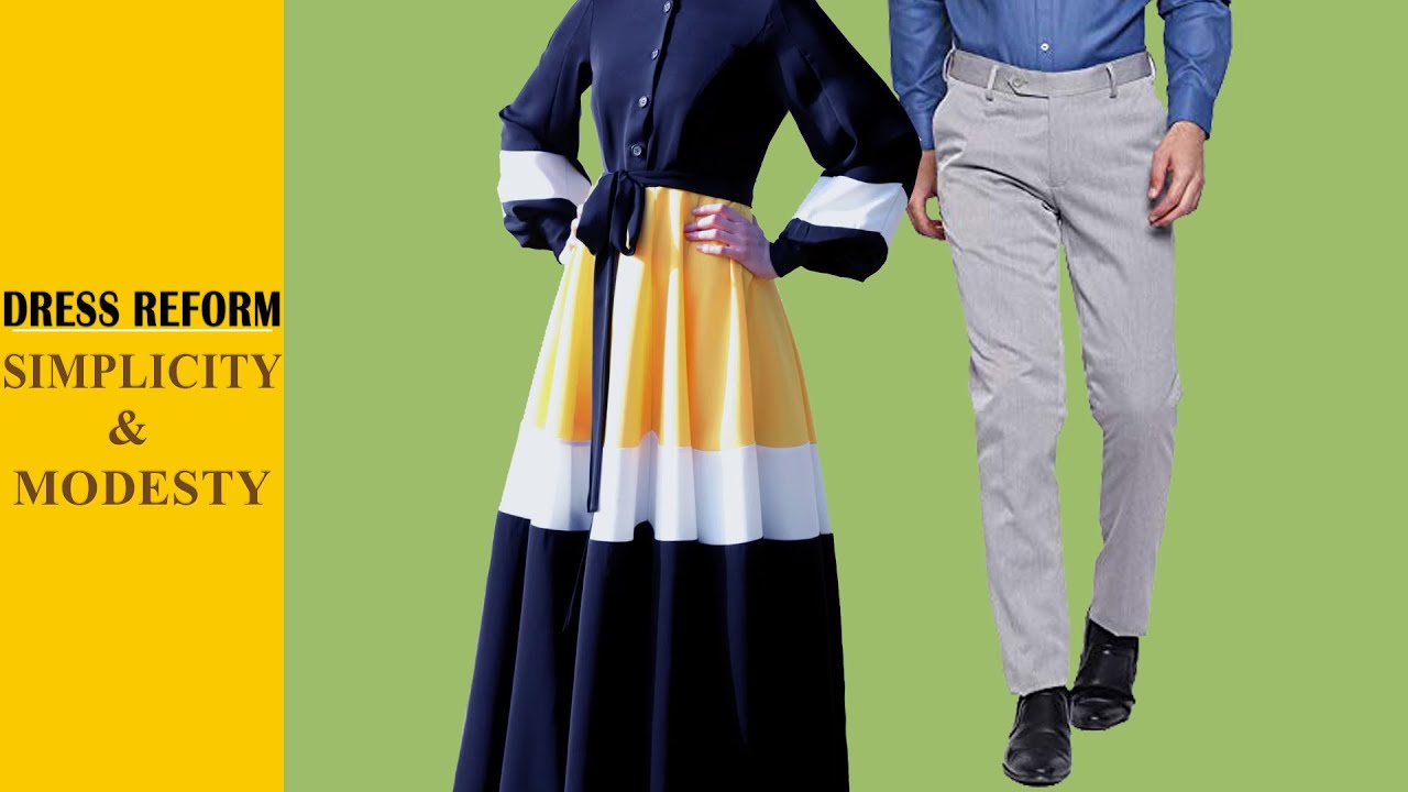 DRESS REFORM: SIMPLICITY AND MODESTY IN DRESS - YouTube