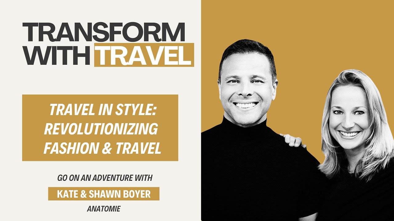 Travel in Style: Revolutionizing Fashion & Travel with Kate and Shawn ...