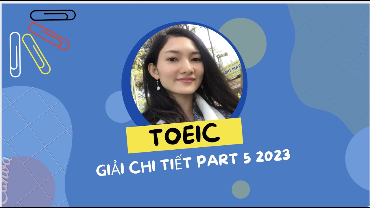 GIẢI CHI TIẾT TOEIC PART 5 2023 #part5 - YouTube