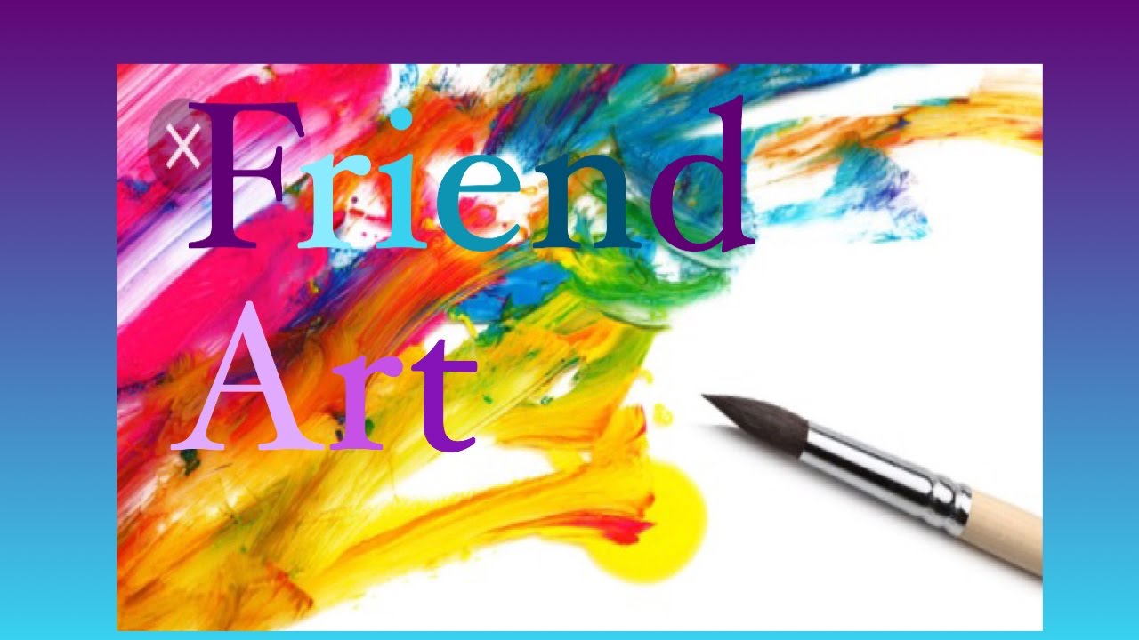 Friend art - YouTube