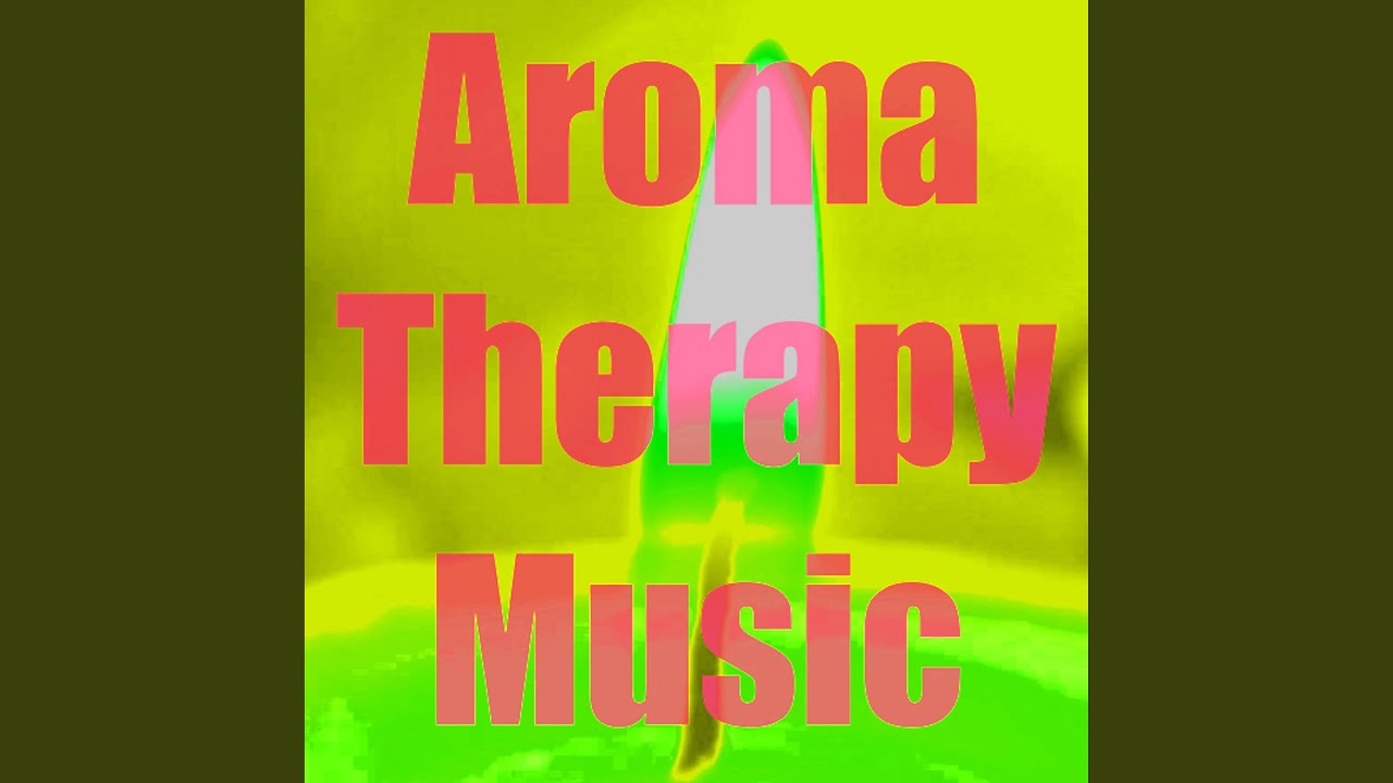 Aromatherapy Music - YouTube