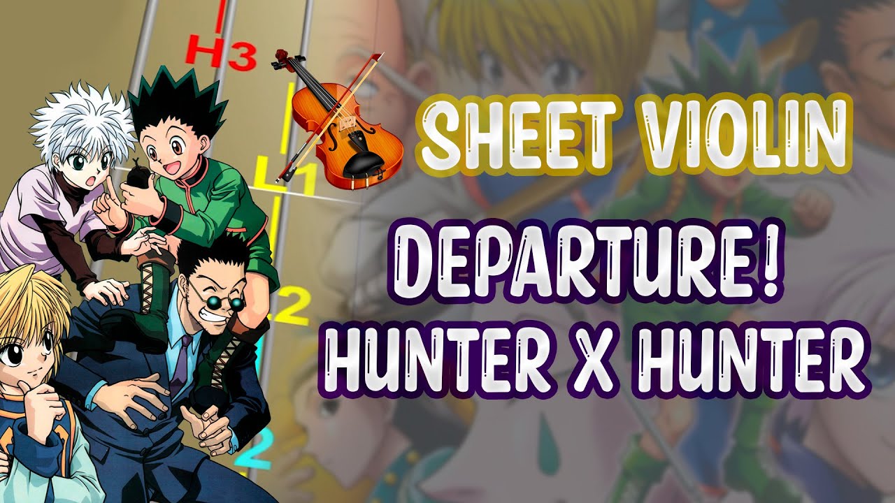 Departure! - Hunter x Hunter op Violín Tutorial / Tab Tutorial / Sheet ...