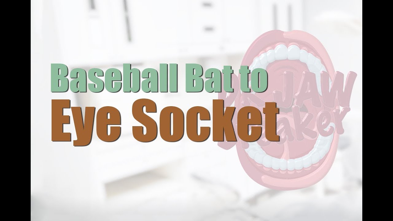 Baseball Bat To Eye Socket (Dr Jaw Breaker) - YouTube