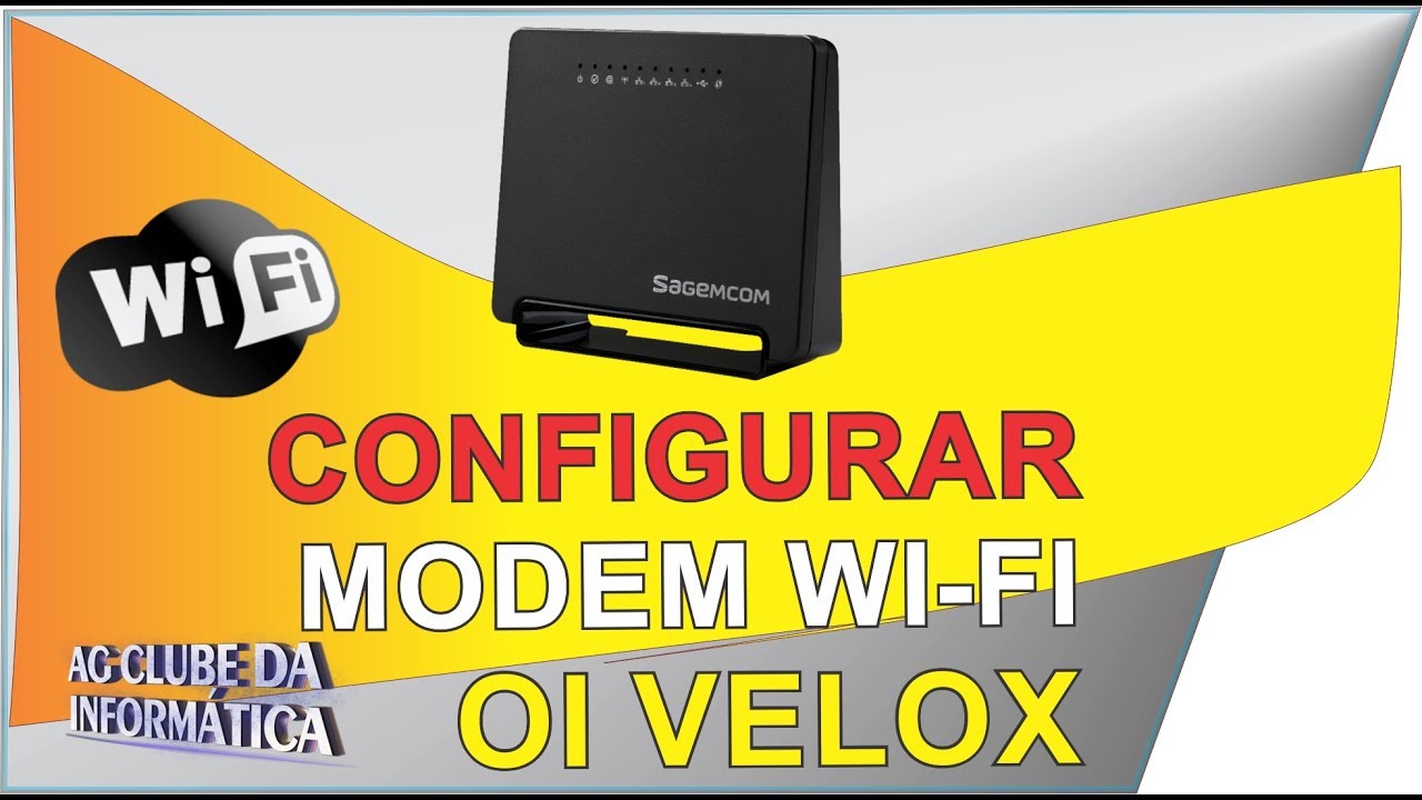 Como Configurar modem oi velox sagemcom F@st 2704n - YouTube