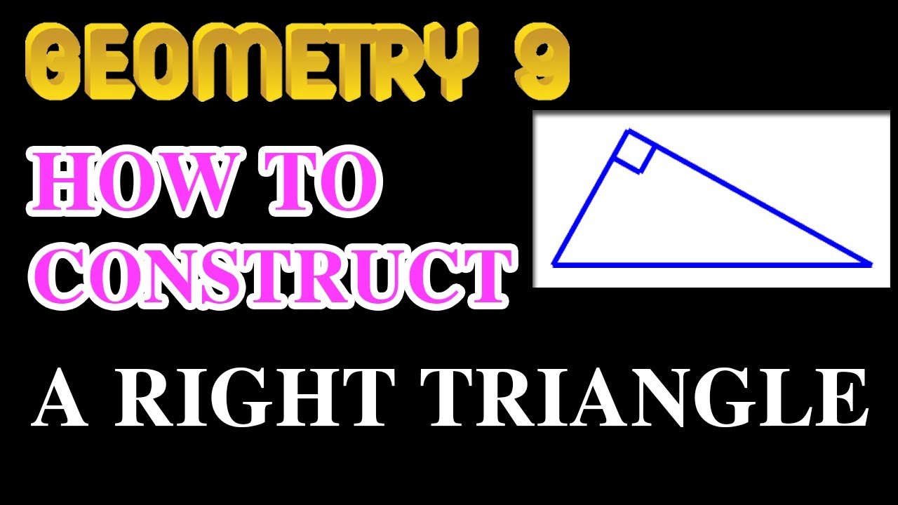 How to construct a right triangle | Online Courses | Geometry 9 | Math ...