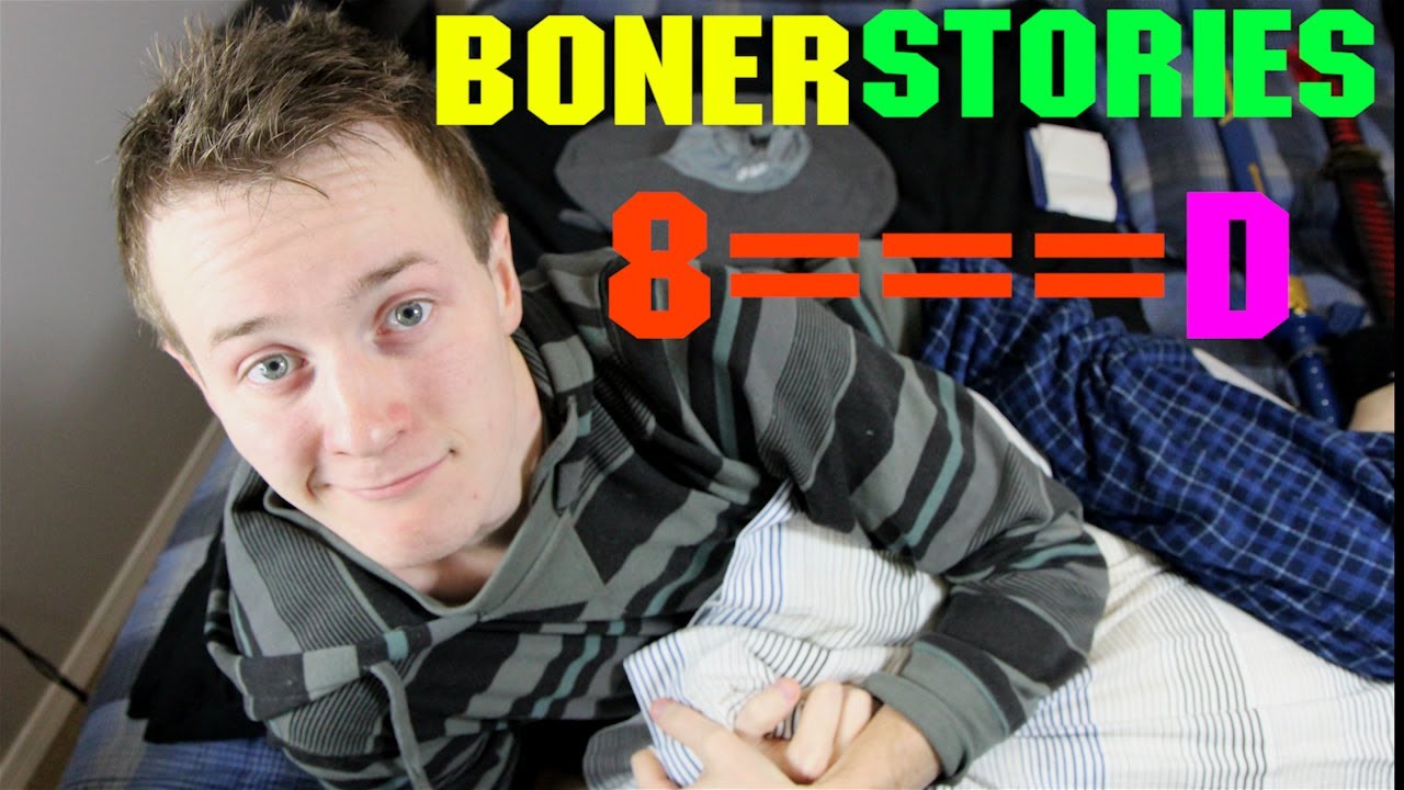 Boner Stories Youtube