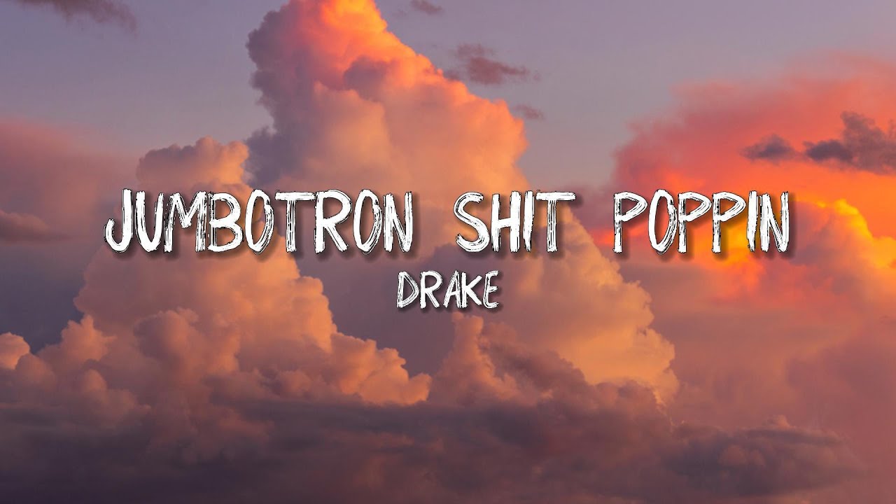 Drake - Jumbotron Shit Poppin (Lyrics) - YouTube