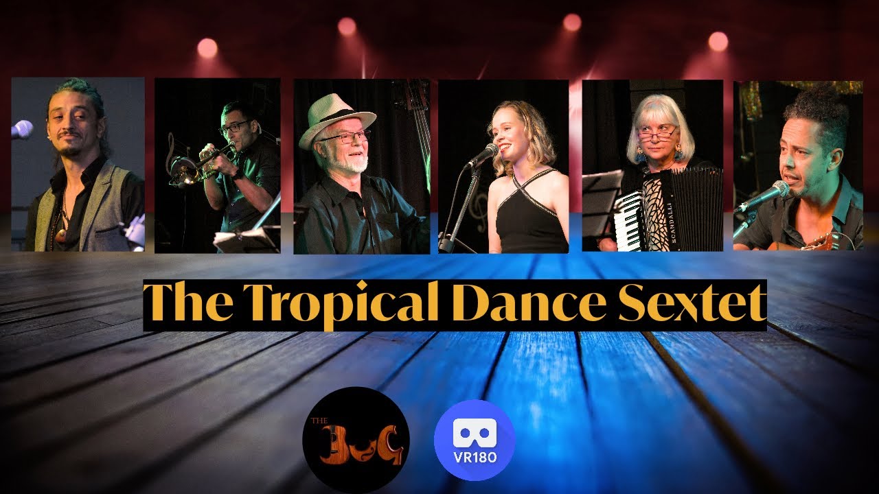 The Tropical Dance Sextet live at The BuG in Virtual Reality - YouTube