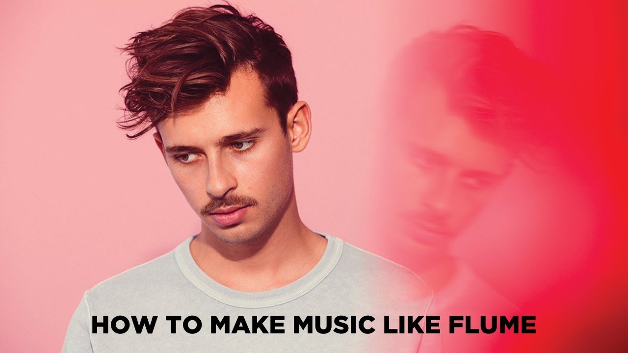 HOW TO MAKE MUSIC LIKE FLUME[+ SAMPLES] - YouTube