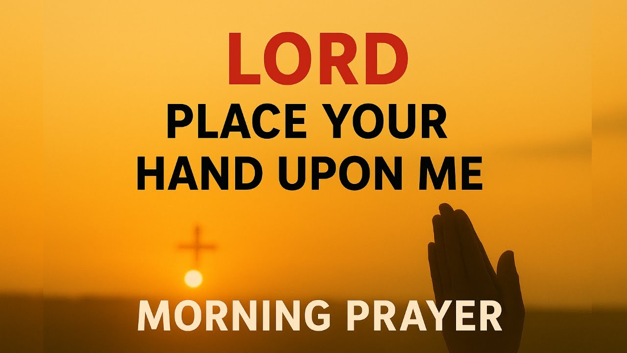 Let God’s Hand Be Upon You Today for Protection, Guidance, Peace ...