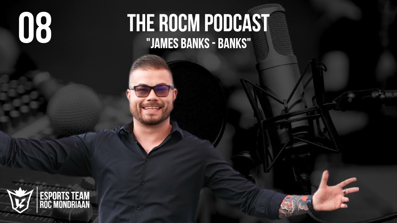 ROCM PODCAST #08 | James Banks | Working at csgo events, Banks past and ...