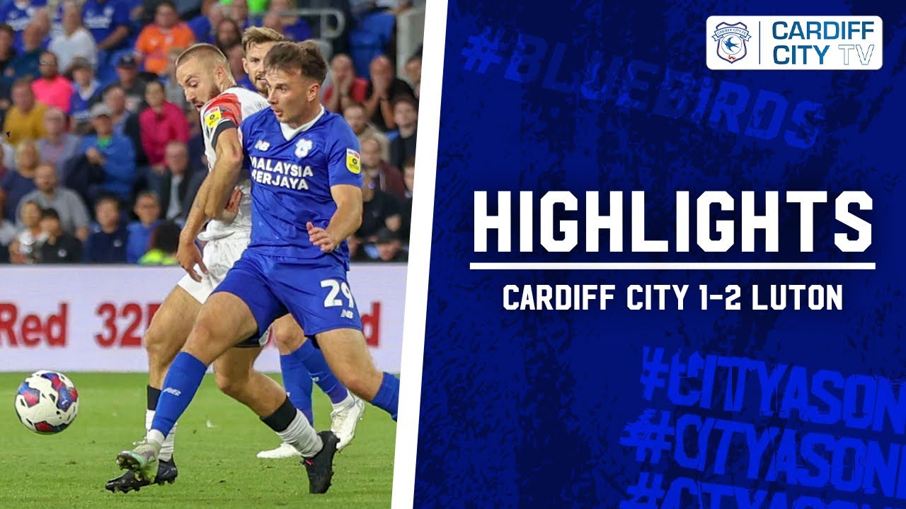 HIGHLIGHTS | CARDIFF CITY vs LUTON - YouTube