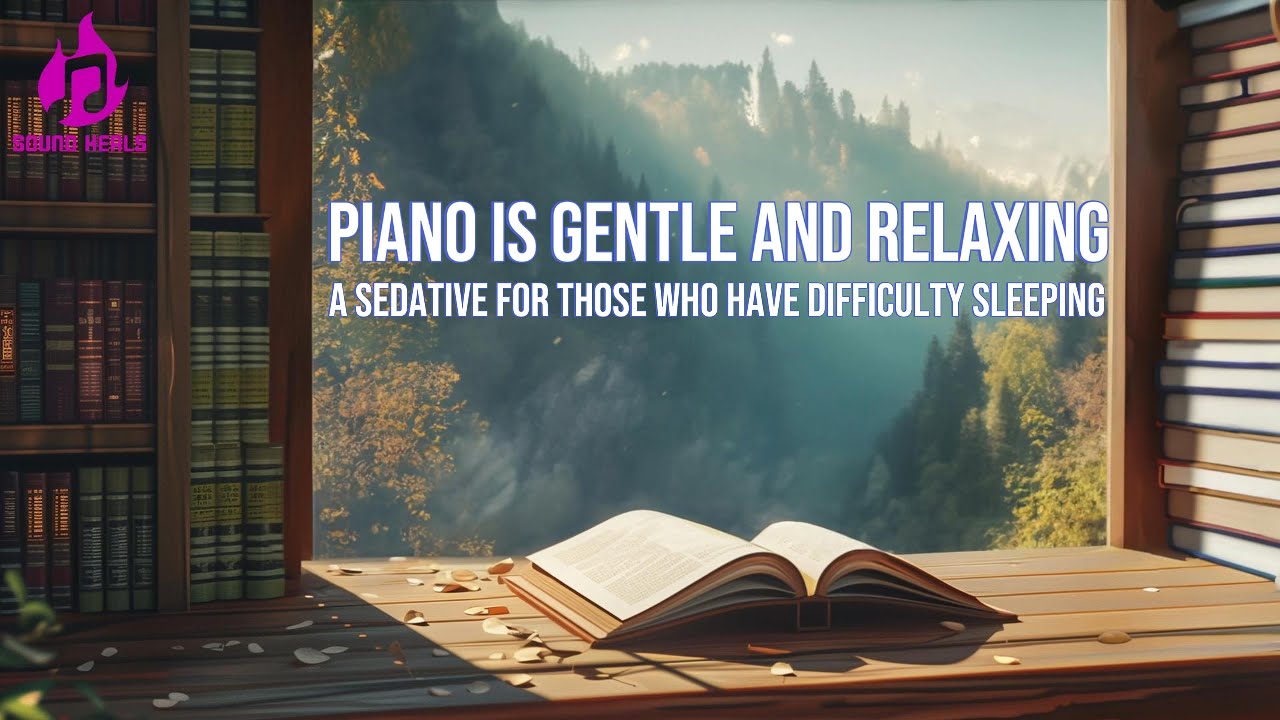 A sedative for those who have difficulty sleeping | Piano is relaxing ...