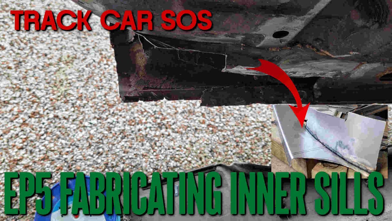 Track Car SOS | ep5| Fabricating Inner Sills - YouTube