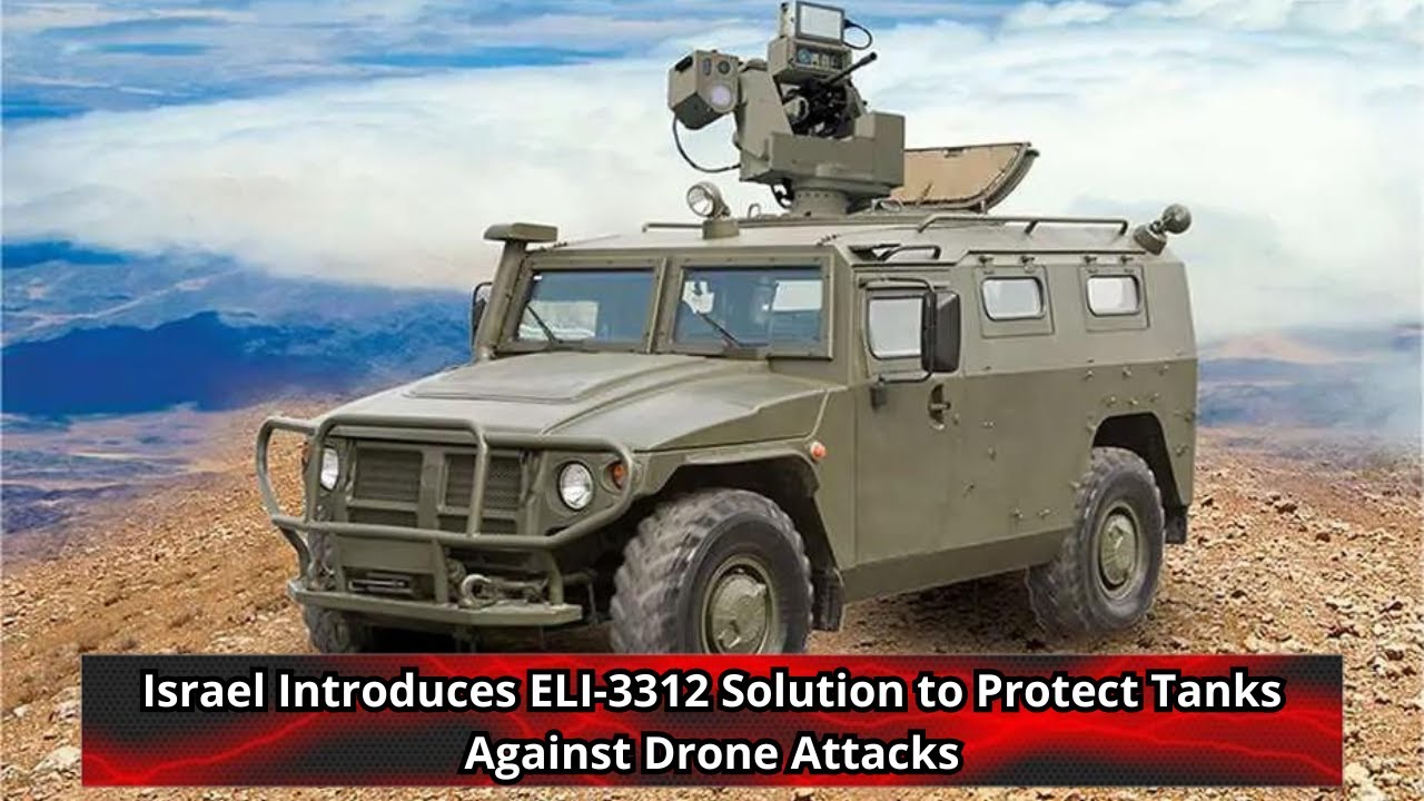 Israel Introduces ELI 3312 Solution to Protect Tanks Against Drone Attacks - YouTube