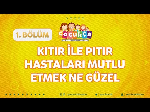 Çocukça 1.Bölüm - Kıtır ile Pıtır - Hastaları Mutlu Etmek Ne Güzel