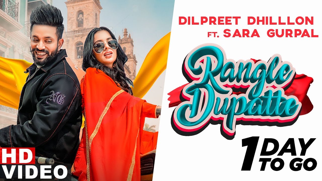 Dilpreet Dhillon | Rangle Dupatte (1 Day To Go) | Sara Gurpal | Latest ...