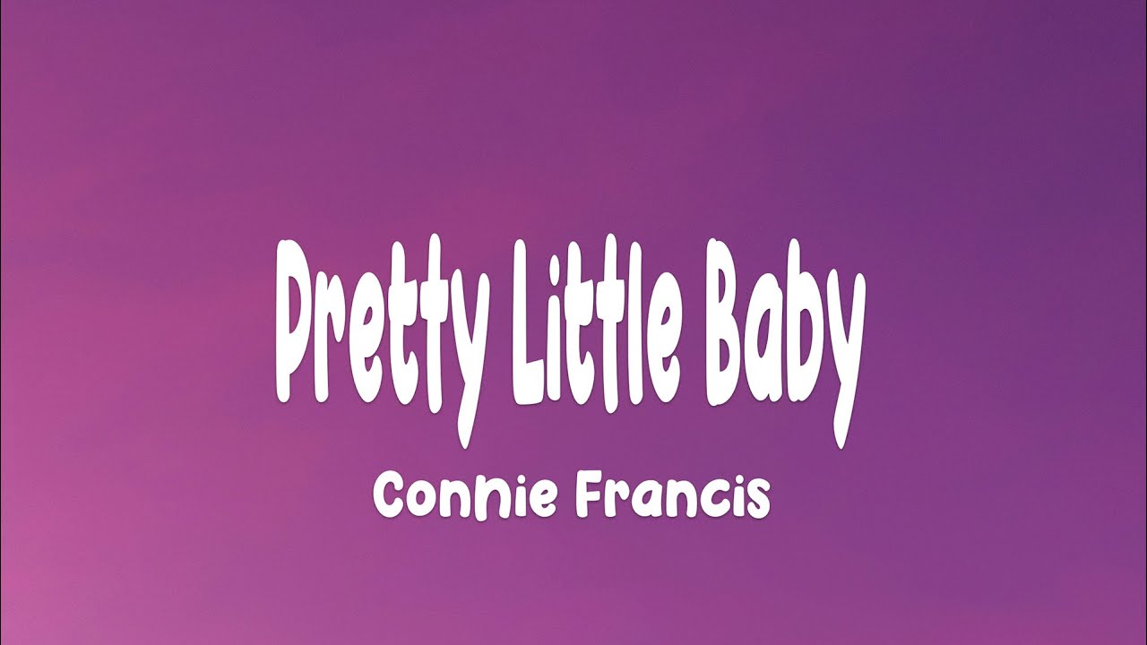 Connie Francis - Pretty Little Baby (Lyrics) - YouTube