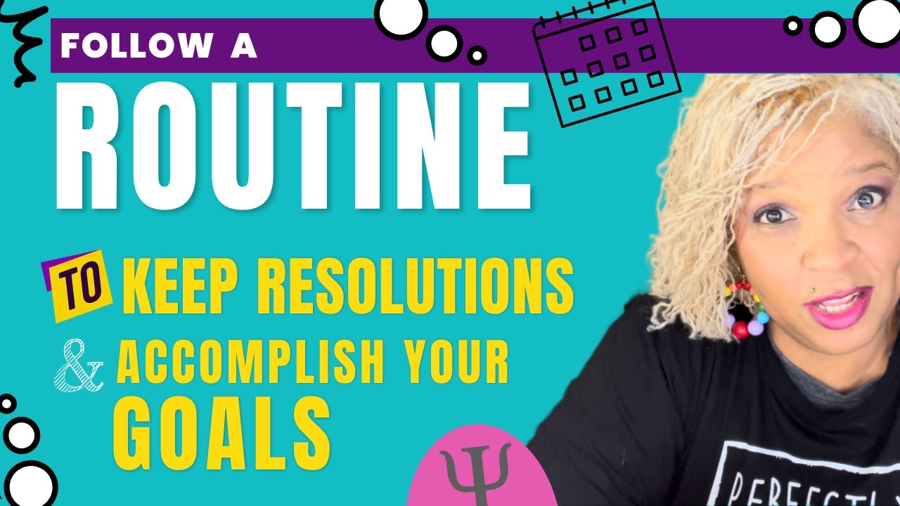 Keep Resolutions - Accomplish Goals | by Following A ROUTINE - YouTube