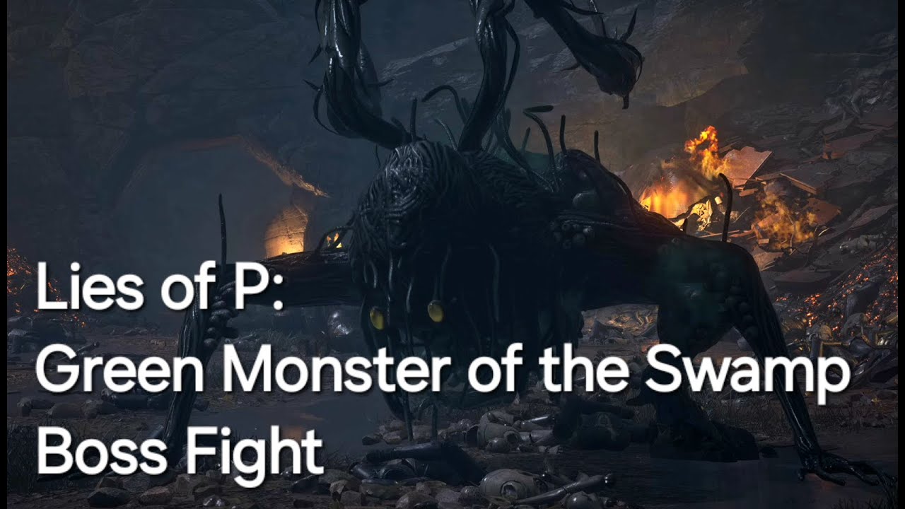 Lies of P: Green Monster of the Swamp Boss Fight - YouTube