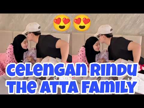 CELENGAN RINDU KELUARGA THE ATTA FAMILY PECAHHH!! PAPATA SUDAH KEMBALI KE JAKARTA BERSAMA KELRGA
