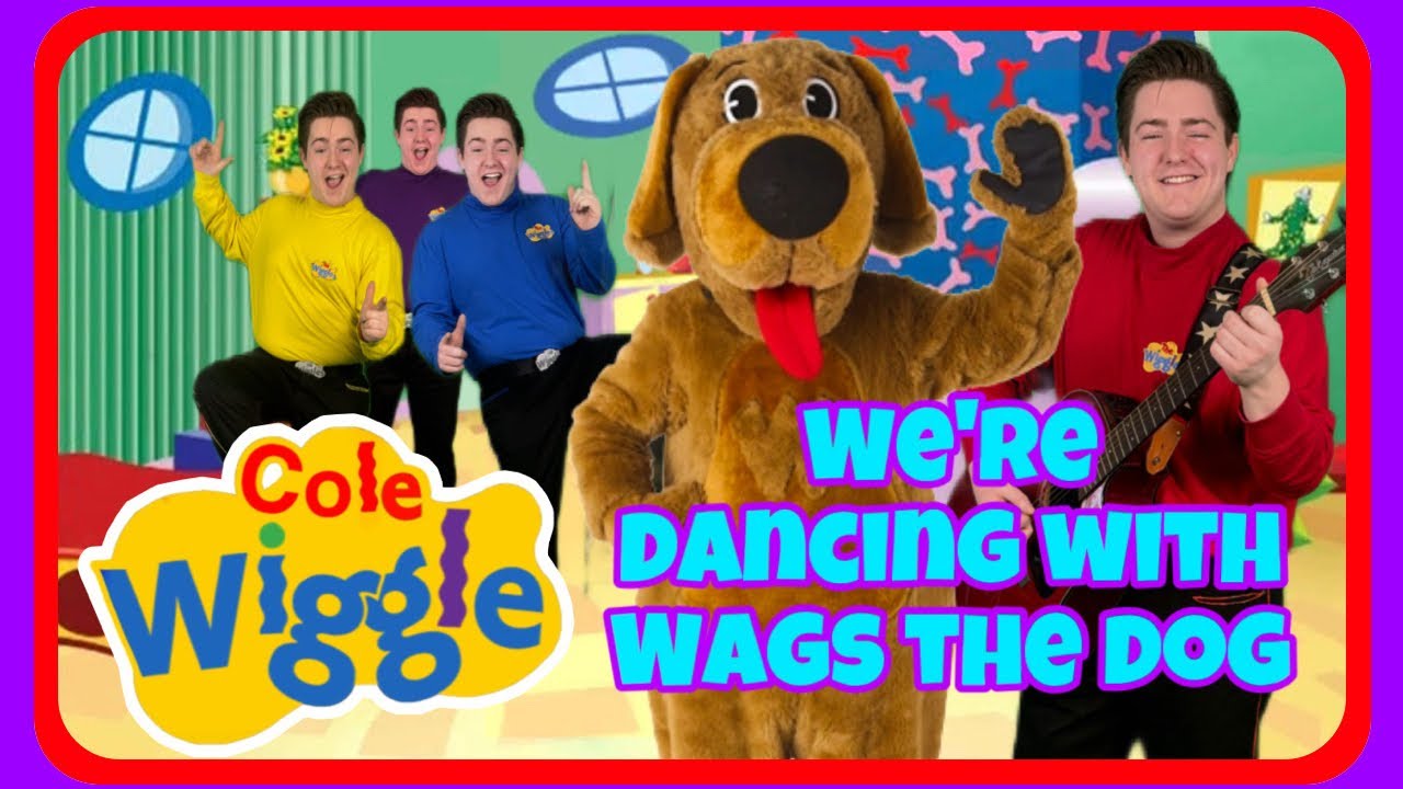 Cole Wiggle - We’re Dancing with Wags the Dog - YouTube