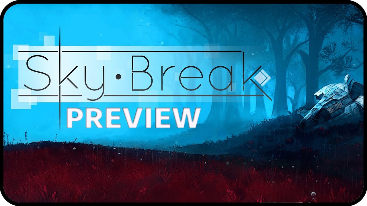 Sky Break Gameplay Walkthrough – First impressions Sky Break Review ...