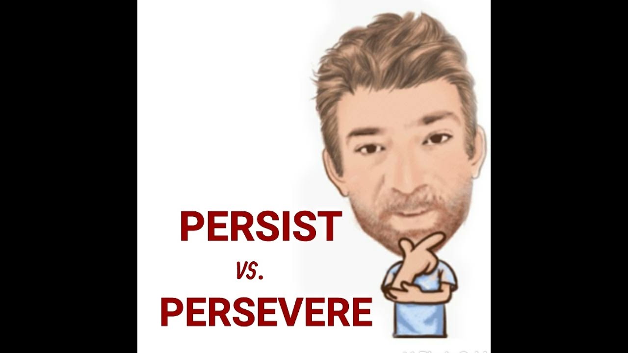 English Tutor Nick P Lesson (600) The Difference Between Persist and ...