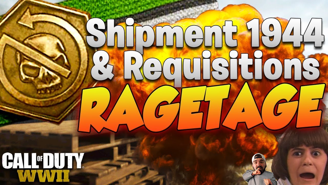 Shipment 1944 & Requisitions - COD: WWII RAGETAGE (COD WW2 RAGETAGE ...