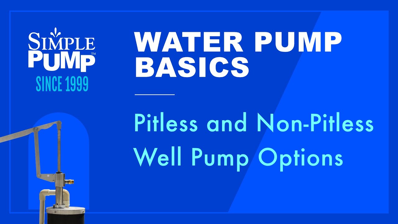 Simple Pump Water Well Pump Basics - Pitless and Non-Pitless ...