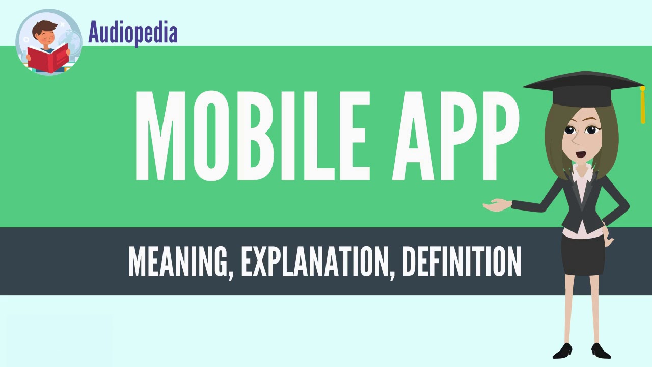 What Is MOBILE APP MOBILE APP Definition Meaning YouTube what-is-mobile-app-mobile-app-definition-meaning-youtube