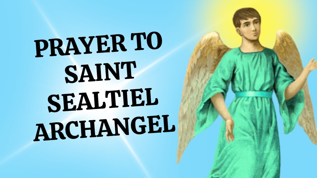 Prayer to Saint Sealtiel the Archangel - Patron of Those Born on ...