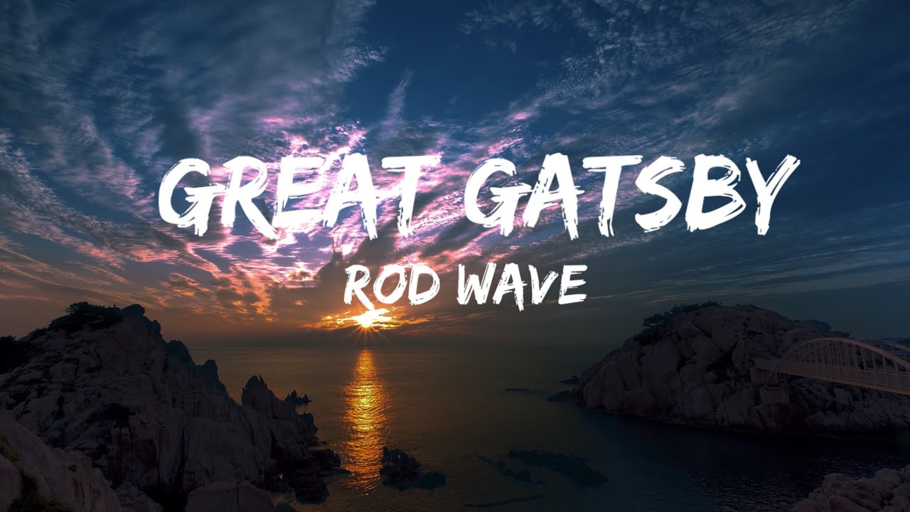 Rod Wave - Great Gatsby (Lyrics) - YouTube