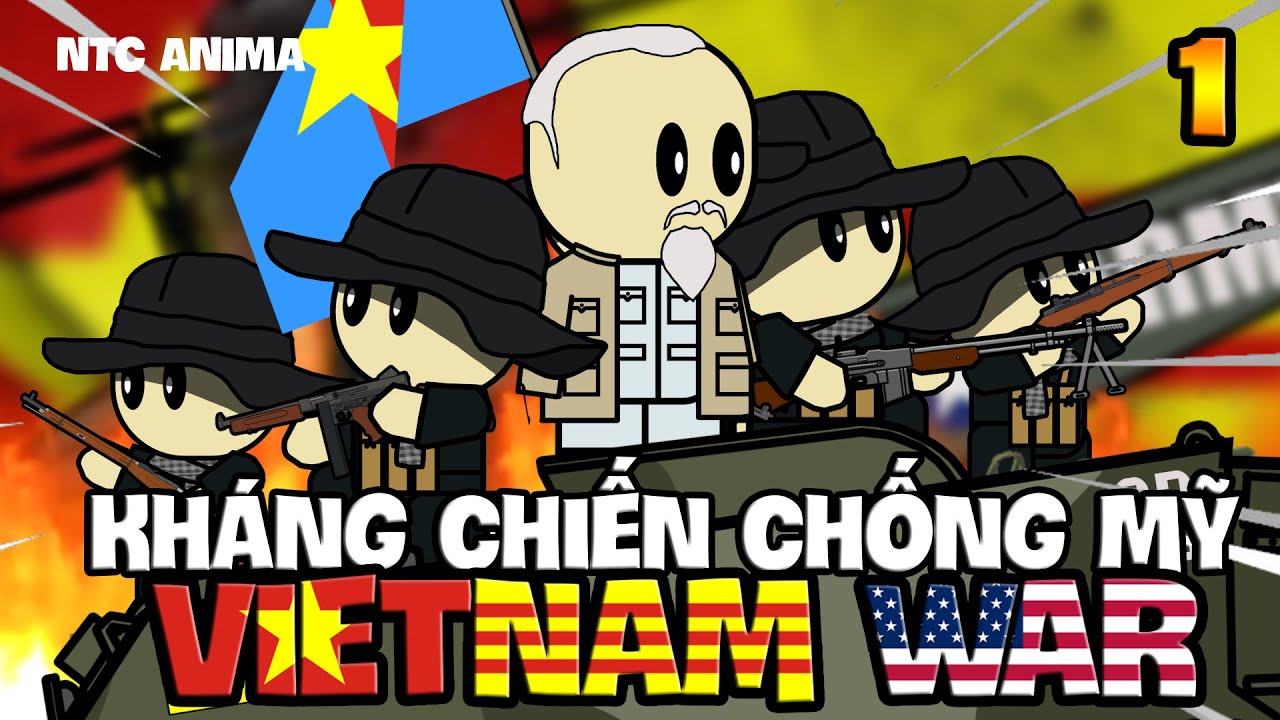 Kháng Chiến Chống Mỹ | VIETNAM WAR | Phần 1 | NTC Anima - YouTube