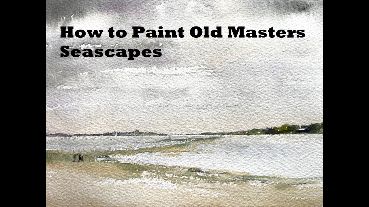 How to Paint a Seascape Watercolor in the Old Masters Style - with ...