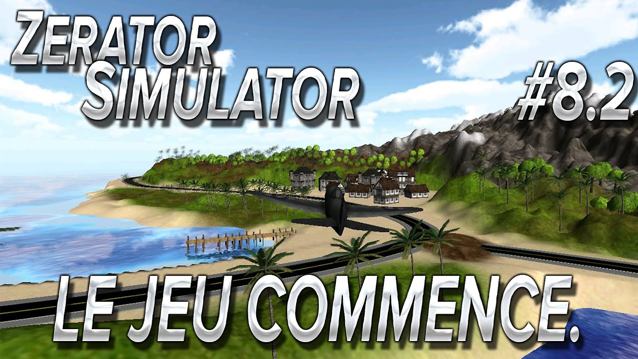ZeratoR Simulator #8.2 : Le jeu commence. - YouTube
