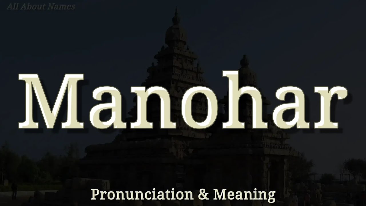 Manohar - Pronunciation and Meaning - YouTube